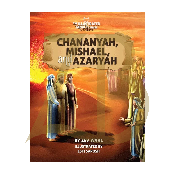 Chananya, Mishael, and Azaryah - Illustrated