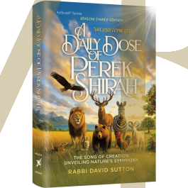 A Daily Dose of Perek Shirah - Rabbi David Sutton